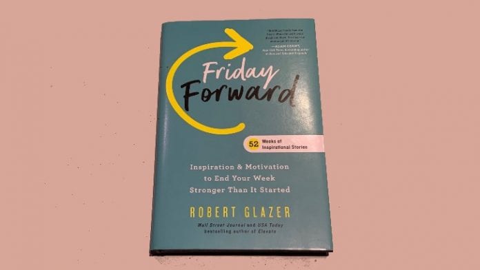 Book Review of Friday Forward by Robert Glazer